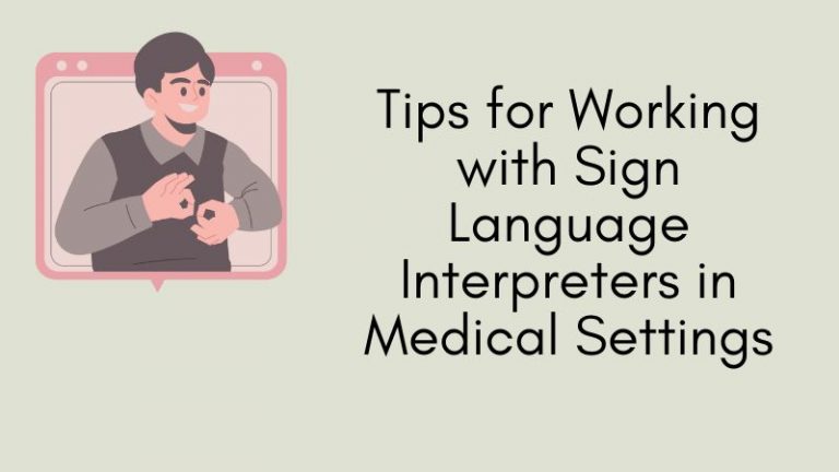 Tips for Working with Sign language Interpreters in Medical Settings ...