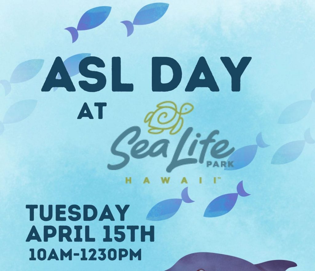 ASL Day at Sea Life Park - Comprehensive Service Center